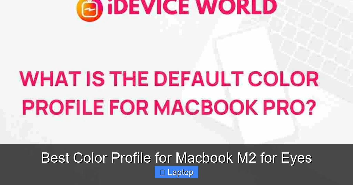 Best Color Profile for Macbook M2 for Eyes | ShoukhinTech